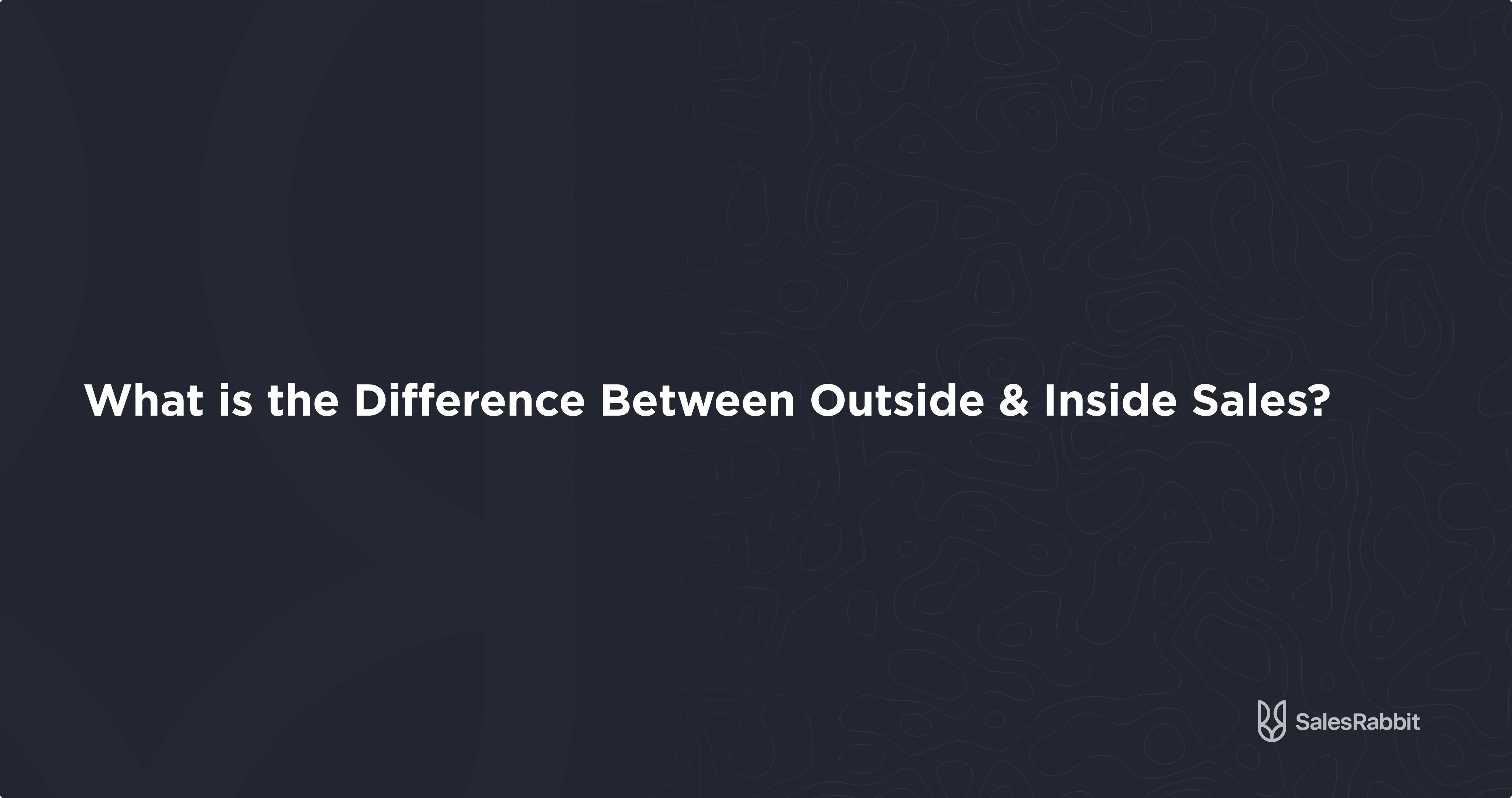 Inside Sales vs Outside Sales | SalesRabbit Video Series | Canvass